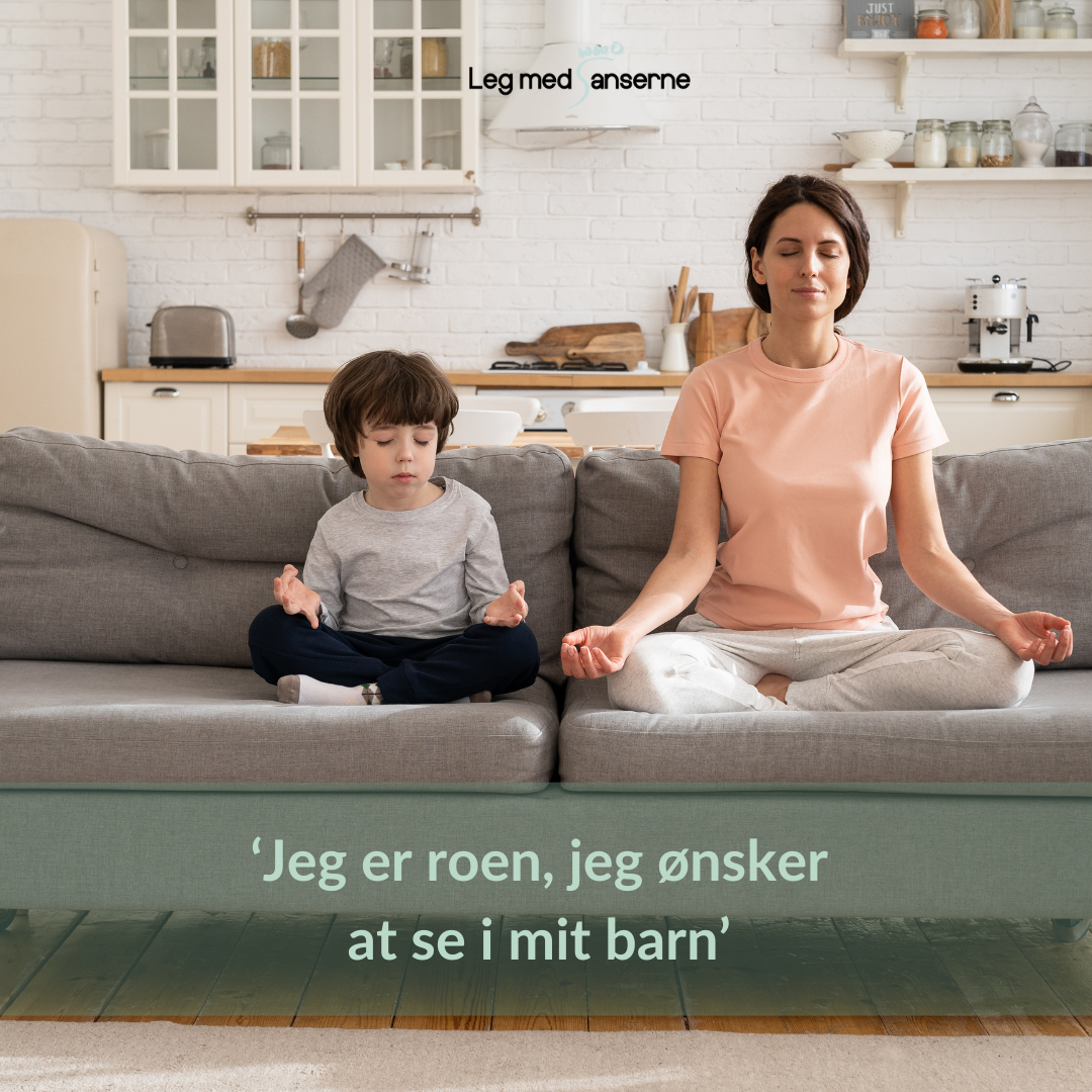 Jeg er roen, jeg ønsker at se i mit barn - Leg med Sanserne